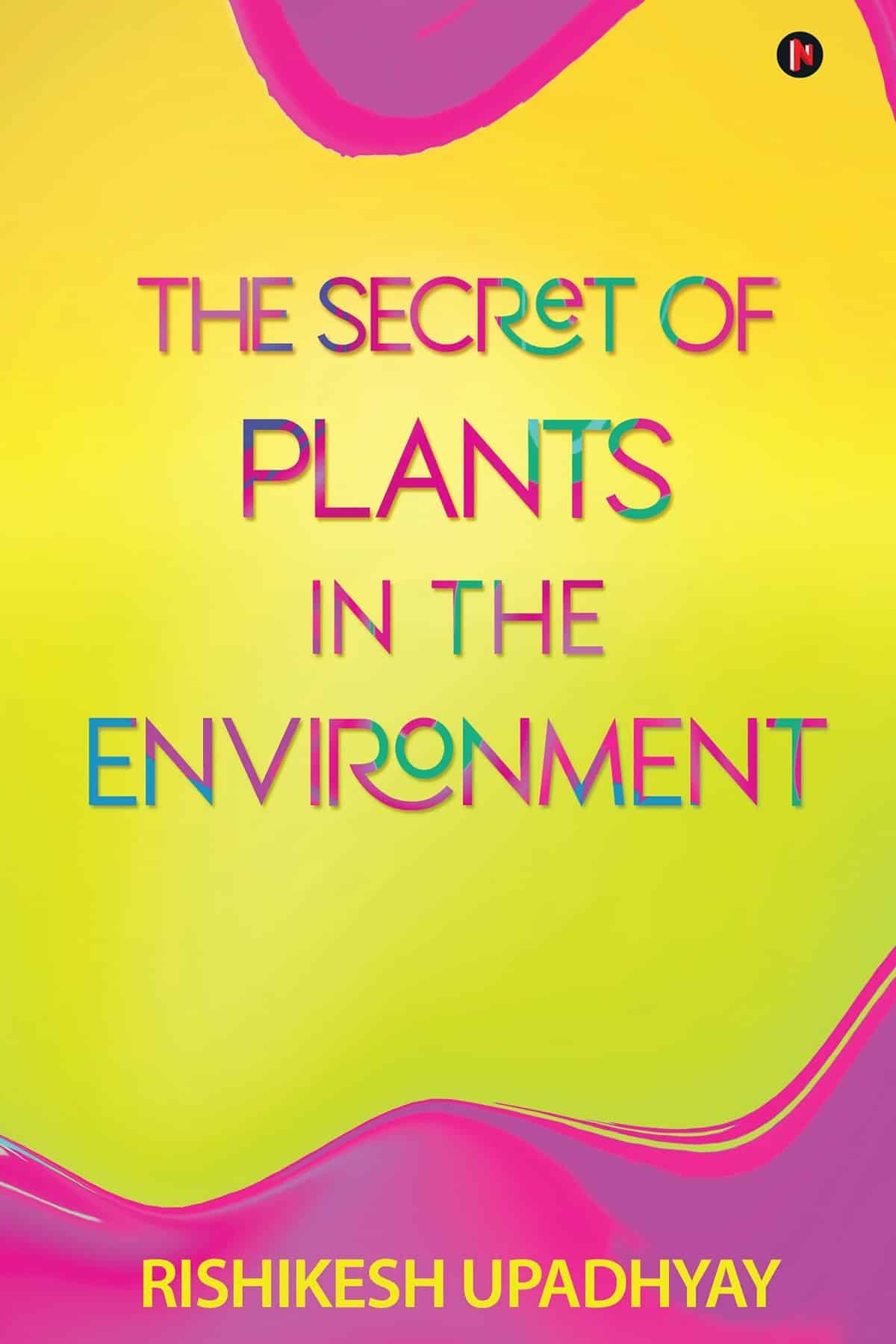 The Secret of Plants in the Environment by Rishikesh Upadhyay ...